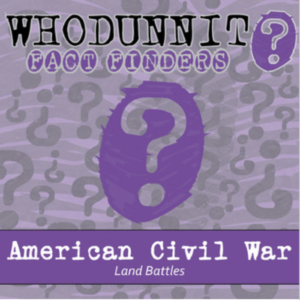 whodunnit? - american civil war - land battles - knowledge building activity