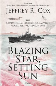 blazing star, setting sun: the guadalcanal-solomons campaign november 1942–march 1943