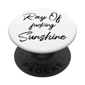 ray of fucking sunshine funny swear curse cuss word white popsockets popgrip: swappable grip for phones & tablets