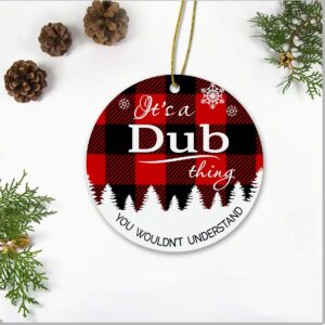 merry christmas tree ornament with custom name dub ornament - it's a dub thing you wouldn't understand - rustic decoration gift idea holiday ornament plastic 3" keepsake