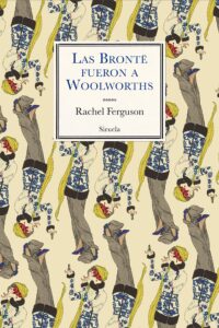 las brontë fueron a woolworths (libros del tiempo nº 377) (spanish edition)