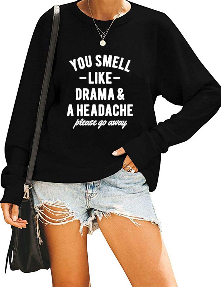 Tsun Women You Smell Like Drama and A Headache Letter Print Sweatshirt Round Neck Long Sleeve Pullovers Blouse Black