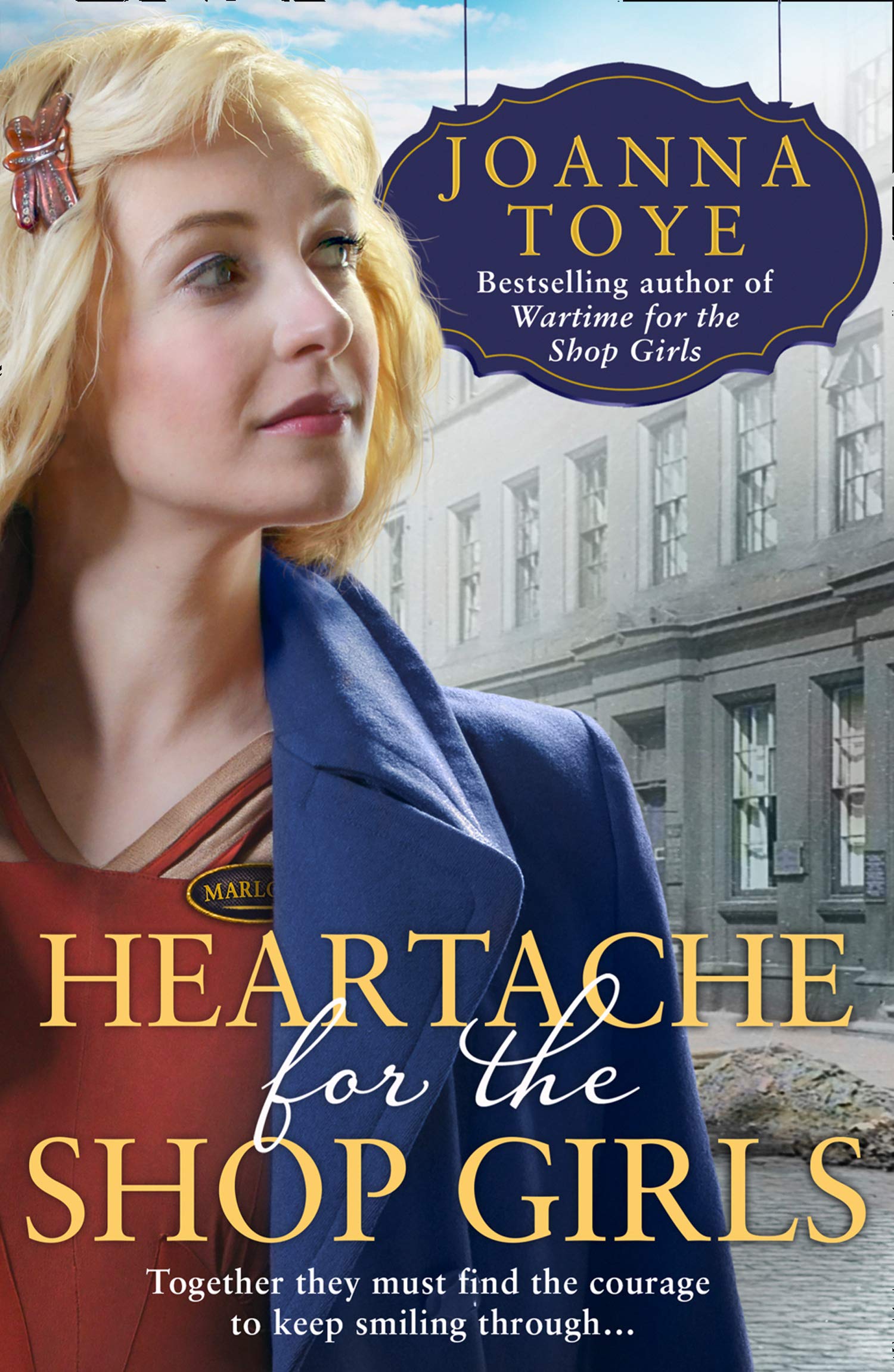 Heartache for the Shop Girls: Heart-warming and uplifting – the perfect WW2 saga fiction read for 2021 (The Shop Girls, Book 3)