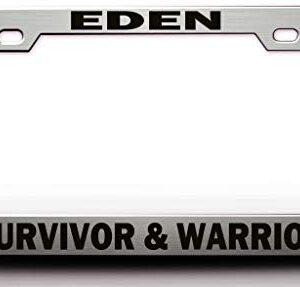 Custom Brother - Eden Survivor & Warrior Female Cancer Survivor Metal Car SUV Truck License Plate Frame Ch p66