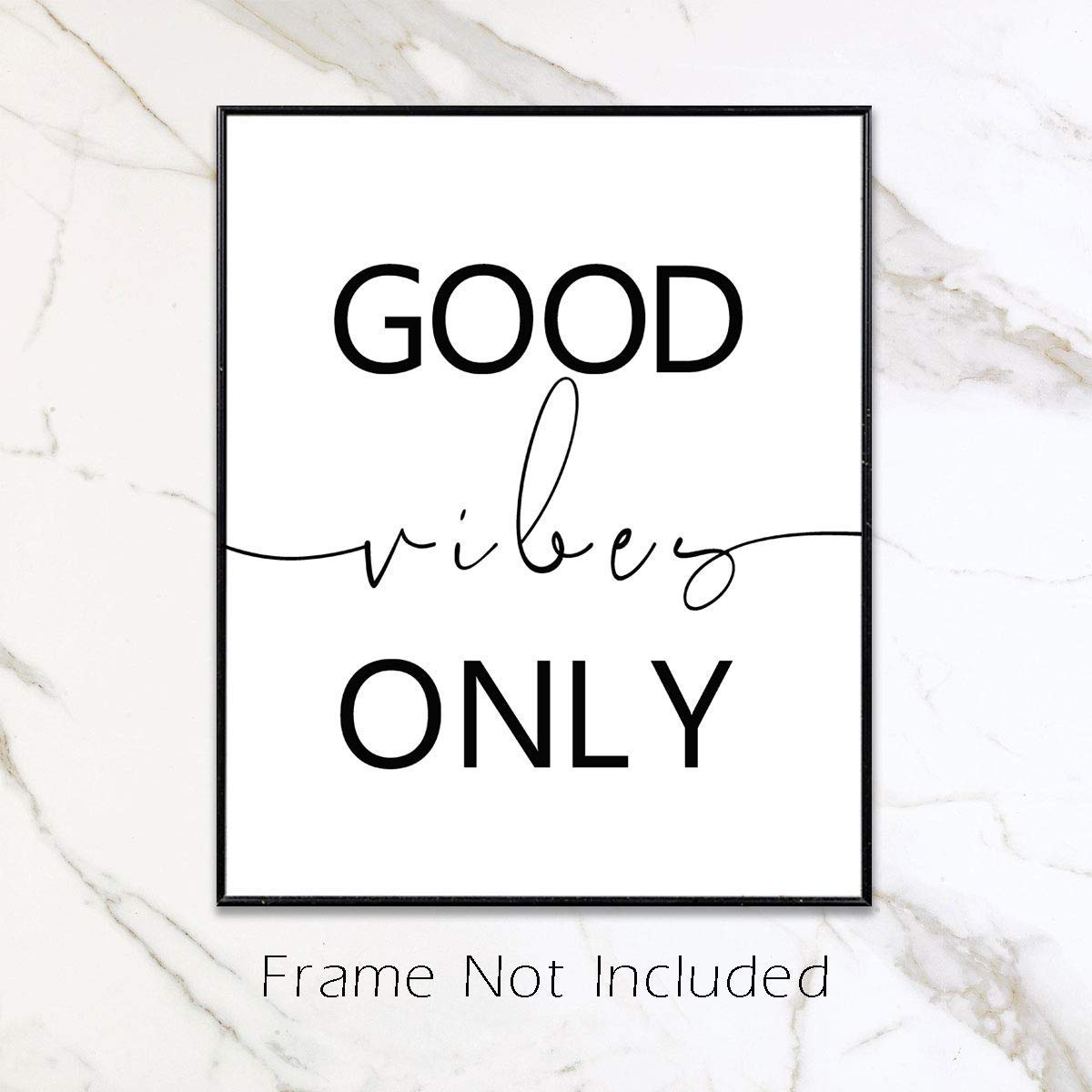 Good Vibes Only Wall Art Inspirational Quotes Motivational Design For Office, Living Room Minimal Art, Black and White Yoga Studio Decor, Bedroom Inspirational 8X10INCH ART PRINTS No Framed