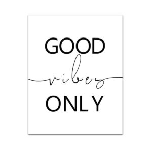 Good Vibes Only Wall Art Inspirational Quotes Motivational Design For Office, Living Room Minimal Art, Black and White Yoga Studio Decor, Bedroom Inspirational 8X10INCH ART PRINTS No Framed