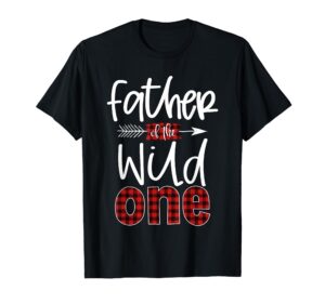 father of the wild one buffalo plaid lumberjack 1st birthday t-shirt