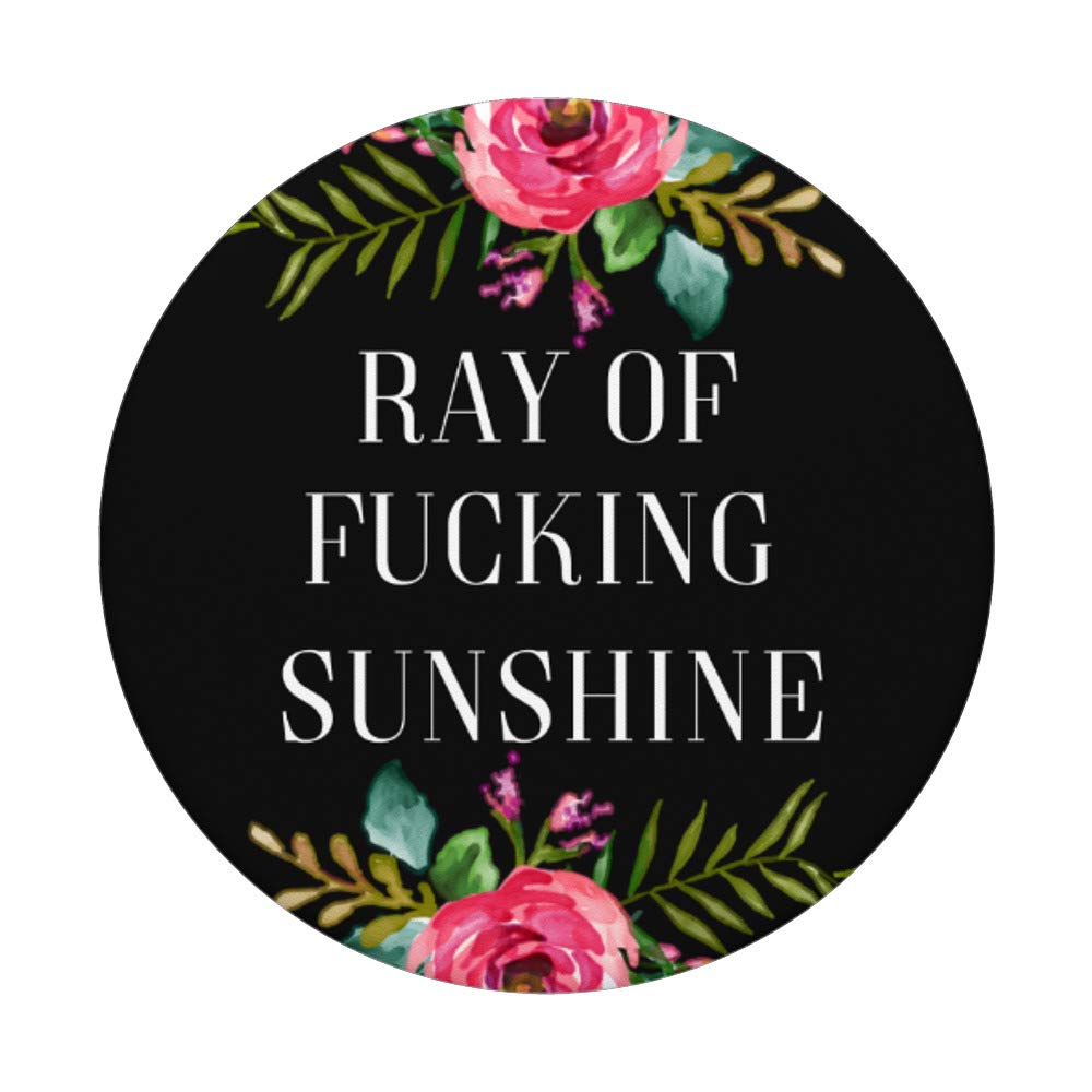 Ray of Fucking Sunshine - Explicit Humour Quote Phone Grip PopSockets PopGrip: Swappable Grip for Phones & Tablets