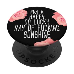 i'm a happy lucky ray of fucking sunshine phone grip women