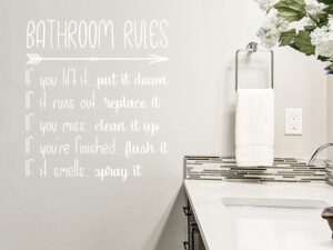 story of home llc bathroom rules if you lift it put it down if it runs out replace it if you miss clean it up if you're finished flush it if it smells spray it bathroom wall decal bathroom decal