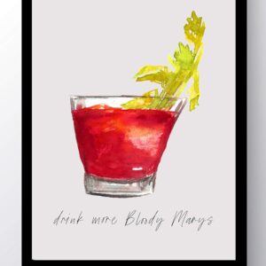 Bloody Mary Cocktail Bar Wall Art. 8x10 Unframed Decor Print - Makes a Great Gift for Kitchen, Home & Wet Bar, Martini, Wine or Tiki Bar. “Drink More Bloody Marys”