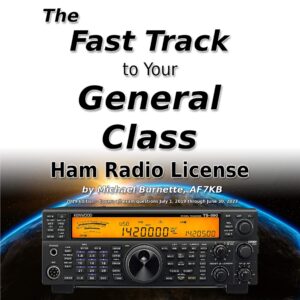 the fast track to your general class ham radio license: comprehensive preparation for all fcc general class exam questions july 1, 2019 until june 30, 2023 (fast track ham license series, book 2)