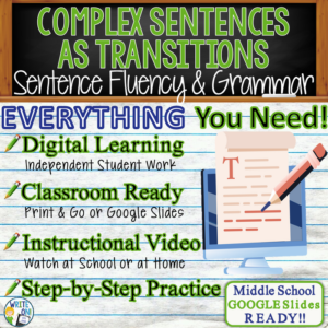 complex sentences as transitions in writing, grammar, sentence fluency - distance learning, in class, instructional video, independent student instruction, ppt, worksheets, lesson plans, google slides