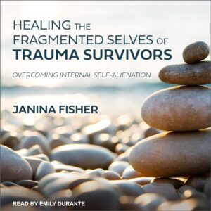 healing the fragmented selves of trauma survivors: overcoming internal self-alienation