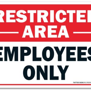 Faittoo Restricted Area Employees Only Sign, 10 x 7 Inches .40 Rust Free Aluminum, UV Protected, Weather Resistant, Waterproof, Durable Ink, Easy To Mount