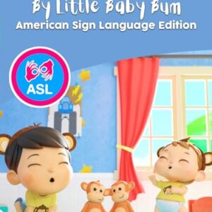 Classic Nursery Rhymes By Little Baby Bum - American Sign Language Edition!