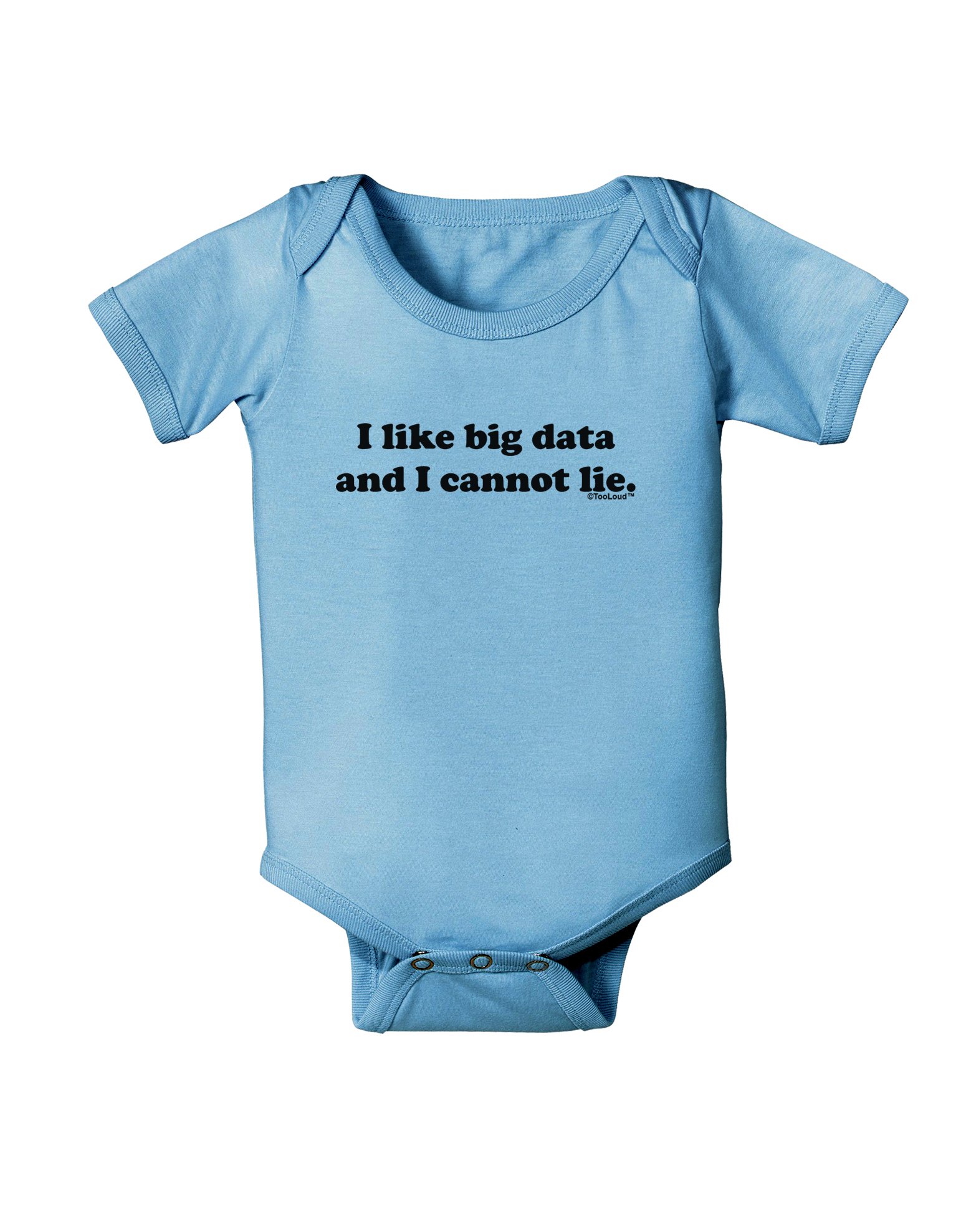 TooLoud I Like Big Data Baby Romper Bodysuit - Aquatic Blue - 6 Months