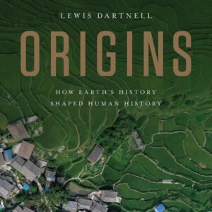 origins: how earth's history shaped human history