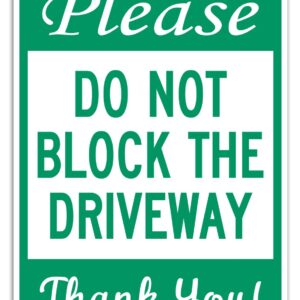 Please Do Not Block The Driveway Thank You Sign, No Parking Sign, 14 x10 Inches .40 Rust Free Aluminum, UV Protected, Durable Ink, Weatherproof, Weather Resistant, Easy To Mount, Indoor & Outdoor Use