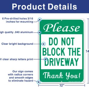 Please Do Not Block The Driveway Thank You Sign, No Parking Sign, 14 x10 Inches .40 Rust Free Aluminum, UV Protected, Durable Ink, Weatherproof, Weather Resistant, Easy To Mount, Indoor & Outdoor Use