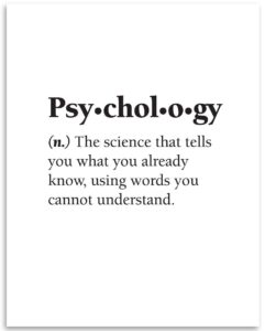 psychology - the science that tells you what you already know - dictionary quote - a great educational decor/gift for psychologist students, and mental health professionals,11x14 unframed art print