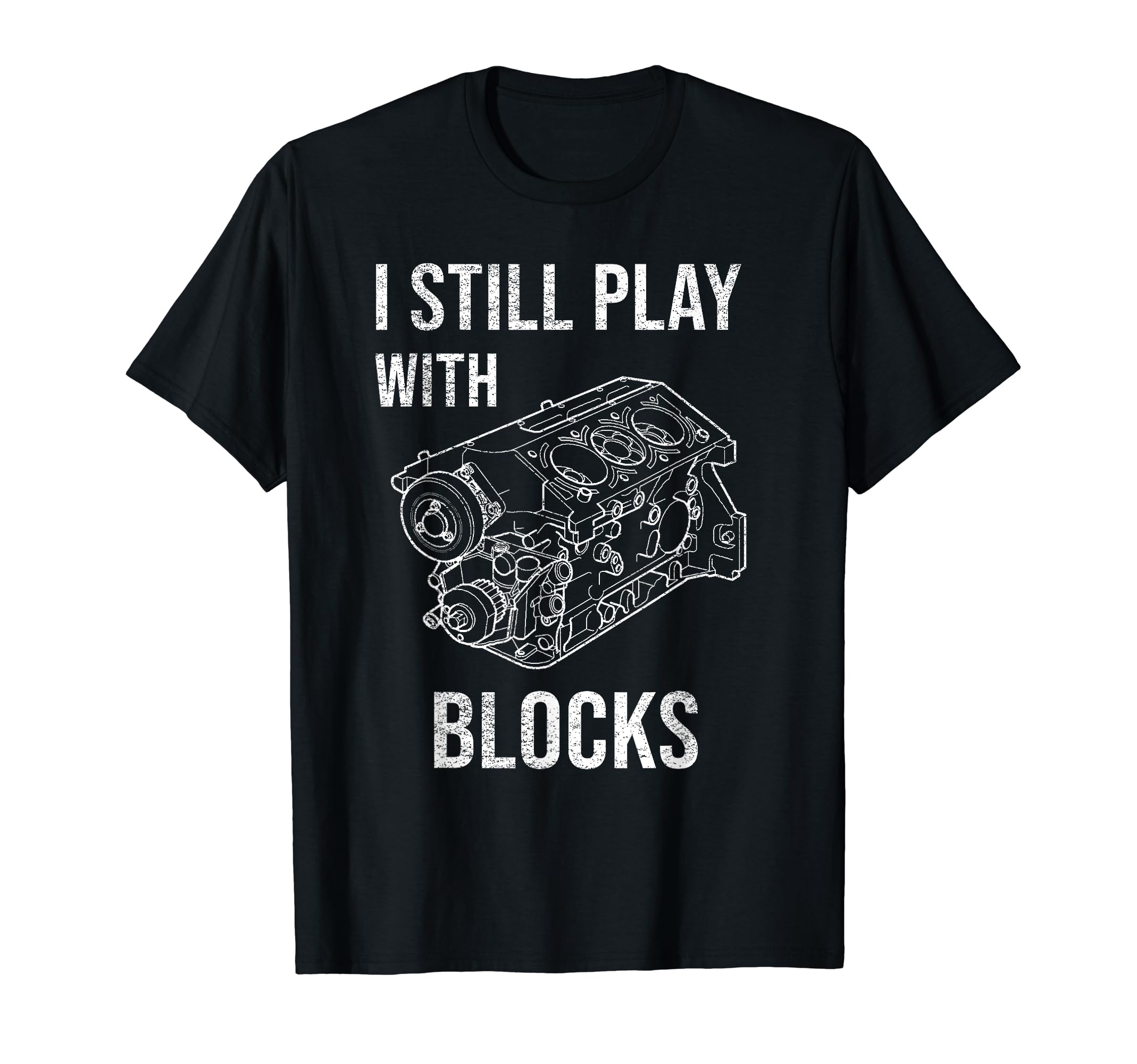 I Still Play With Blocks T Shirt