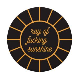 Ray of Fucking Sunshine Swear Cuss Word Gift PopSockets PopGrip: Swappable Grip for Phones & Tablets