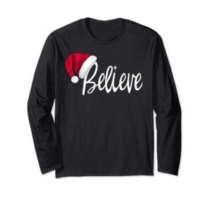 christmas long sleeve t-shirt - believe in santa claus shirt