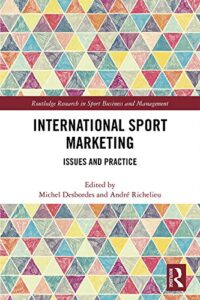 international sport marketing: issues and practice (routledge research in sport business and management)