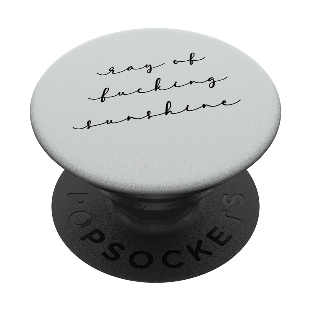 Ray of Fucking Sunshine Inappropriate Swear Word A PopSockets PopGrip: Swappable Grip for Phones & Tablets PopSockets Standard PopGrip