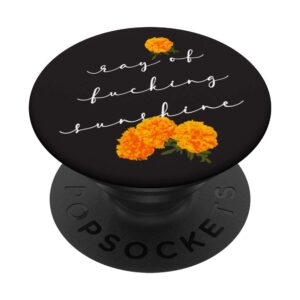 ray of fucking sunshine flowers inappropriate swea popsockets popgrip: swappable grip for phones & tablets