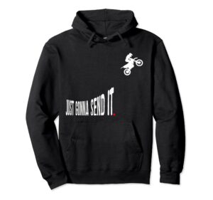 just gonna send it hoodie funny motocross dirt bike meme pullover hoodie