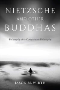 nietzsche and other buddhas: philosophy after comparative philosophy