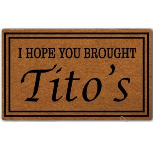 msmr funny door mat i hope you brought tito's indoor outdoor doormat custom doormat entrance floor mat home office welcome mat 23.6"x15.7"