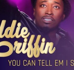 Eddie Griffin: You Can Tell 'Em I Said It