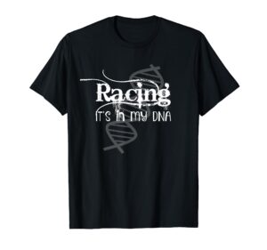 racing it's in my dna racer race car dirt track tshirt