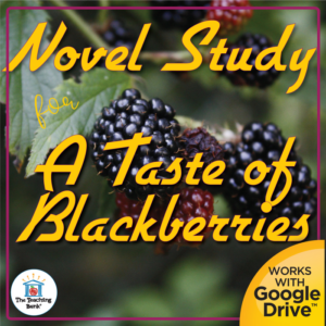 novel study book unit for a taste of blackberries by doris buchanan smith printable or for google drive™ or google classroom™