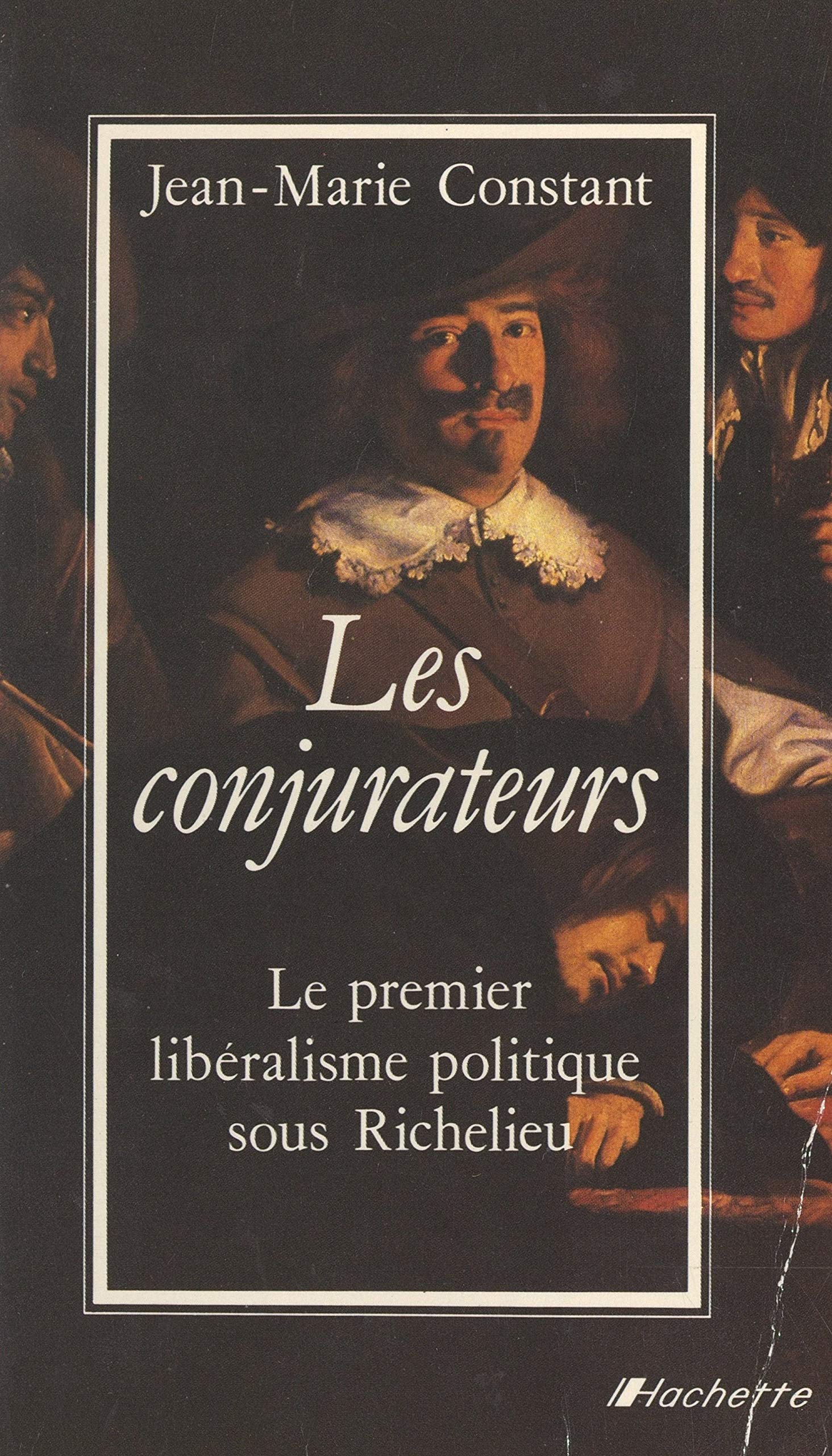 Les conjurateurs: Le premier libéralisme politique sous Richelieu (French Edition)