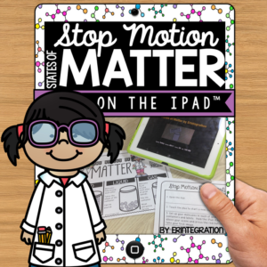 states of matter stem stop-motion video project on the ipad