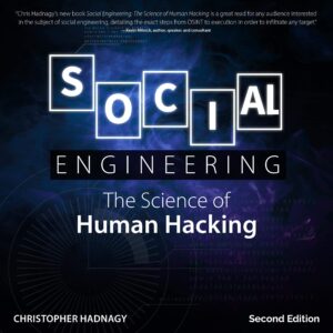 social engineering, second edition: the science of human hacking