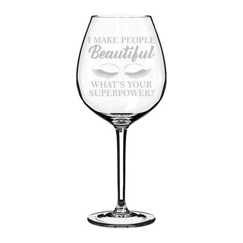 Wine Glass Goblet Funny Lash Makeup Artist Esthetician I Make People Beautiful What's Your Superpower (20 oz Jumbo)