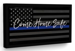 come home safe, police officer sign | 10x20 black framed ready-to-hang canvas wall art, law enforcement thin blue line print