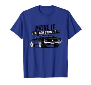 drive it like you stole it shirt vintage classic