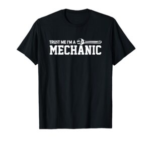 mechanic design - trust me i'm an mechanic t-shirt