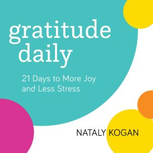 gratitude daily: 21 days to more joy and less stress