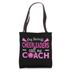 my favorite cheerleaders call me coach cheer coach tote bag