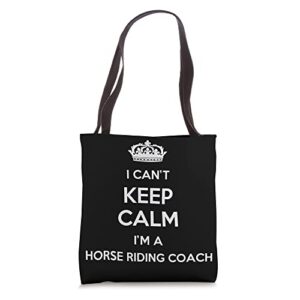 profession - i can't keep calm i'm a horse riding coach tote bag