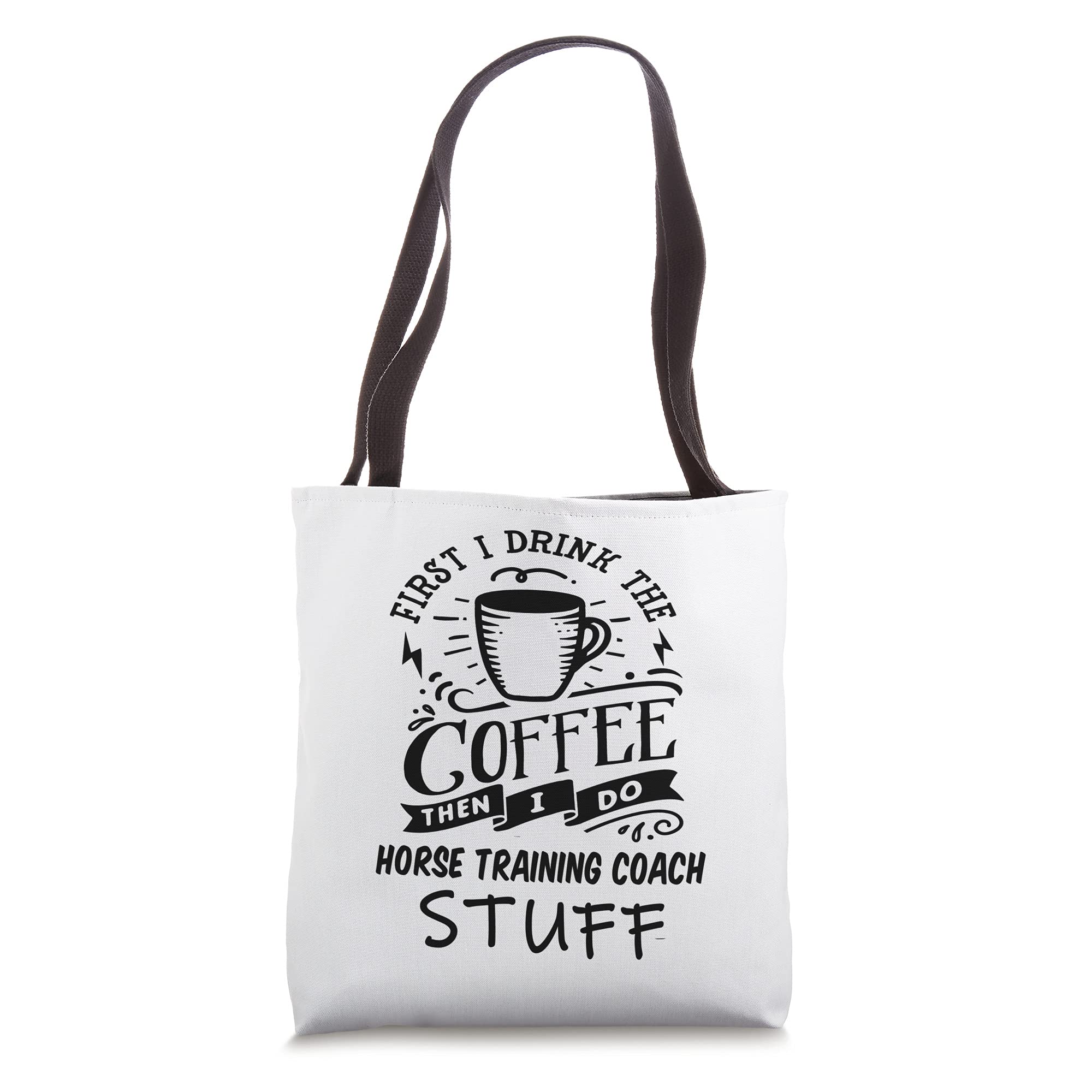 Horse Training Coach Coffee Quote Funny Black Tote Bag