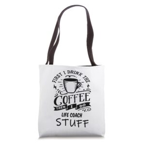 life coach coffee quote funny black tote bag