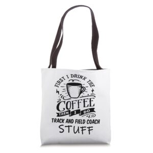 track and field coach coffee quote funny black tote bag